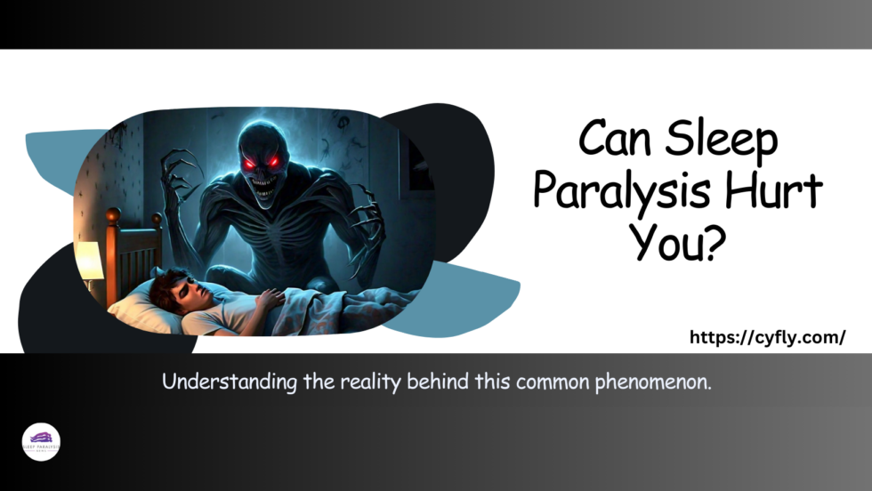 Can Sleep Paralysis Hurt You?